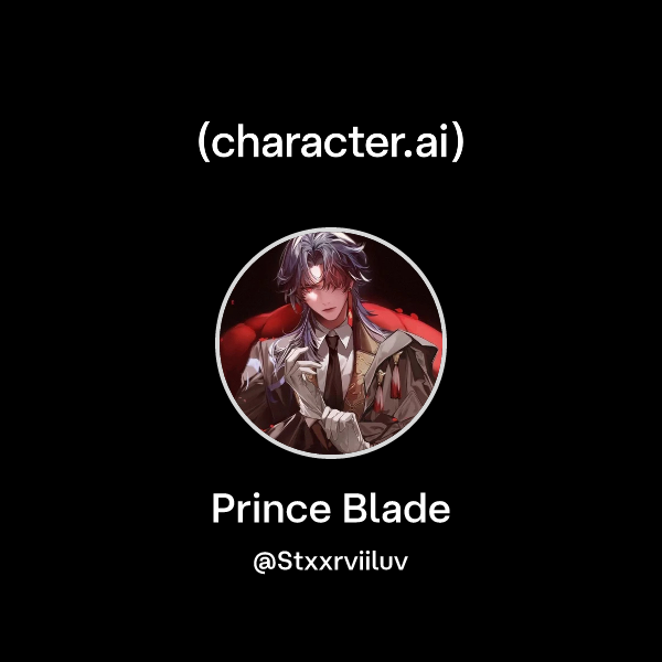 Chat with Prince Blade | character.ai | Personalized AI for every ...
