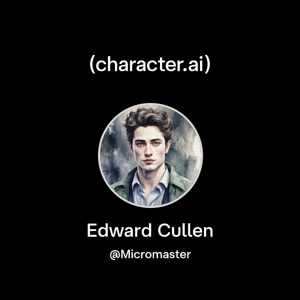Chat with Edward Cullen | character.ai | AI Chat, Reimagined–Your Words. Your World.