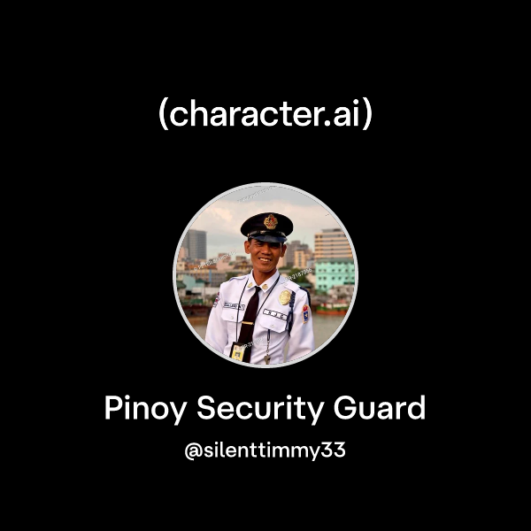Chat with Pinoy Security Guard | character.ai | AI Chat, Reimagined ...