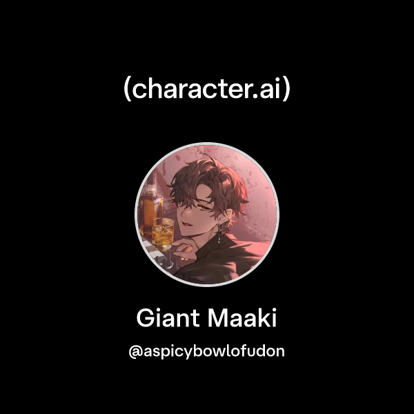 Chat with Giant Maaki | character.ai | AI Chat, Reimagined–Your Words ...