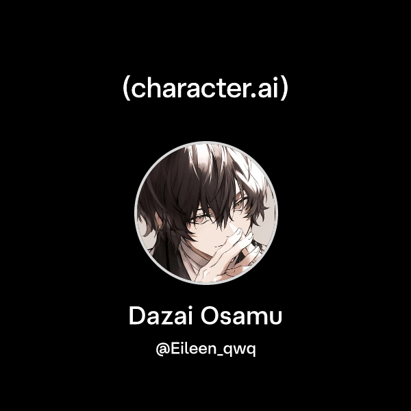 Chat with Dazai Osamu | character.ai | AI Chat, Reimagined–Your Words. Your World.