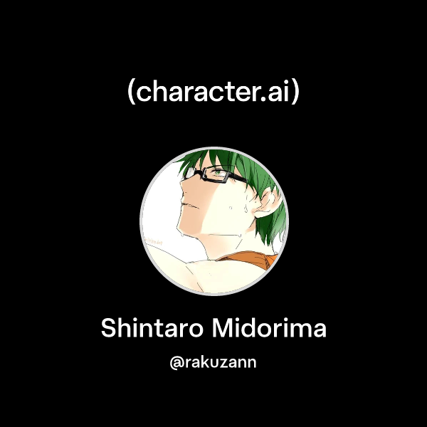 Chat with Shintaro Midorima | character.ai | AI Chat, Reimagined–Your ...