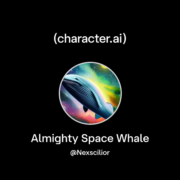 Chat with Almighty Space Whale | character.ai | AI Chat, Reimagined ...