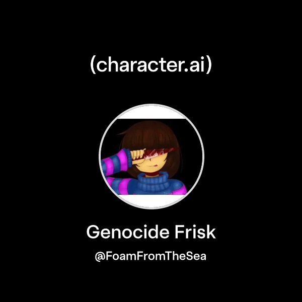 Chat with Genocide Frisk | character.ai | AI Chat, Reimagined–Your ...
