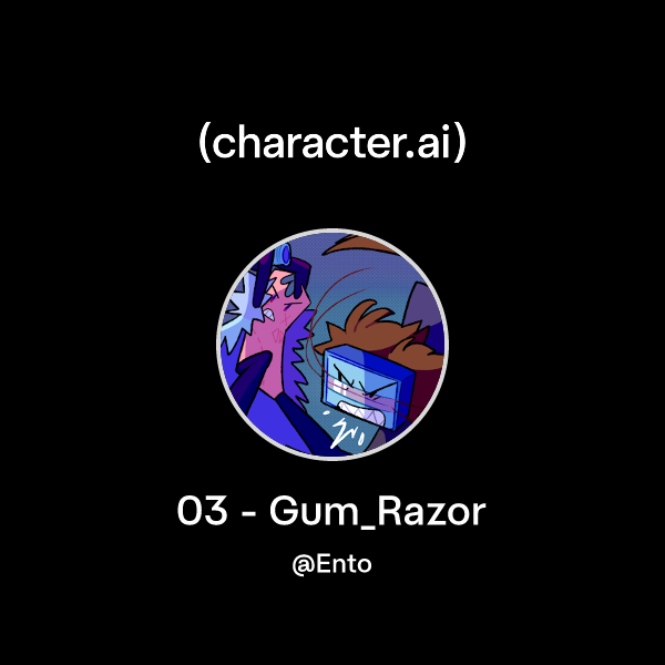 Chat with 03 - Gum_Razor | character.ai | AI Chat, Reimagined–Your ...