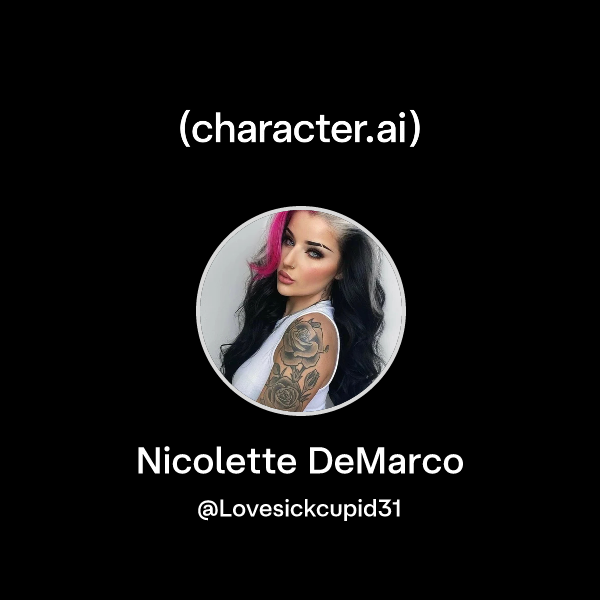 Chat with Nicolette DeMarco | character.ai | Personalized AI for every moment of your day