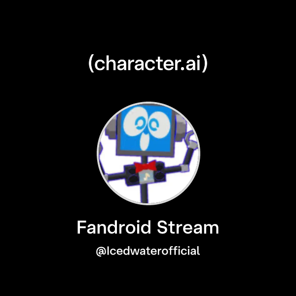 Chat with Fandroid Stream | character.ai | Personalized AI for every ...