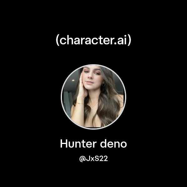 Chat with Hunter deno | character.ai | Personalized AI for every moment of your day