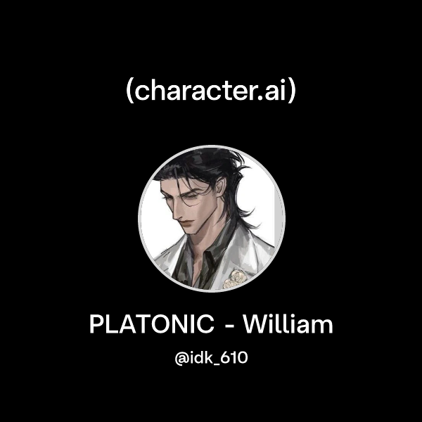 Chat with PLATONIC William | character.ai | Personalized AI for every ...