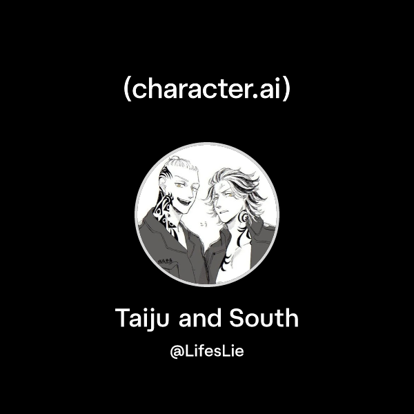 Chat with Taiju and South | character.ai | AI Chat, Reimagined–Your ...