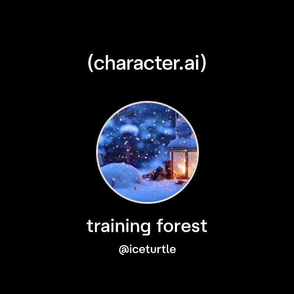 Chat with training forest | character.ai | AI Chat, Reimagined–Your Words. Your World.