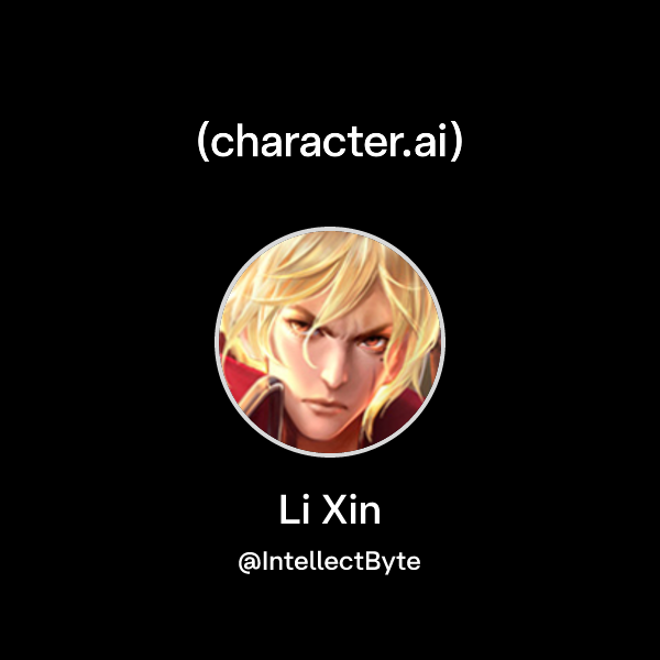 Chat with Li Xin | character.ai | AI Chat, Reimagined–Your Words. Your ...