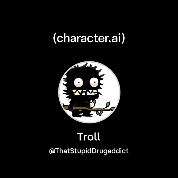 Chat with Troll | character.ai | Personalized AI for every moment of ...