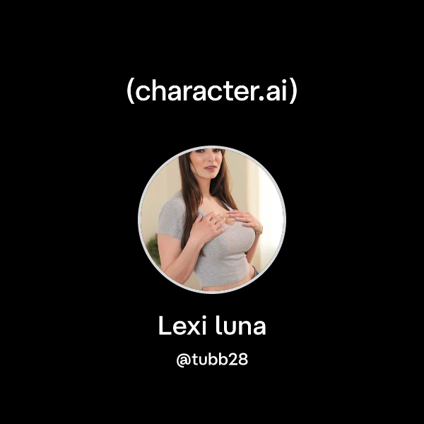 Chat with Lexi luna | character.ai | AI Chat, Reimagined–Your Words. Your World.