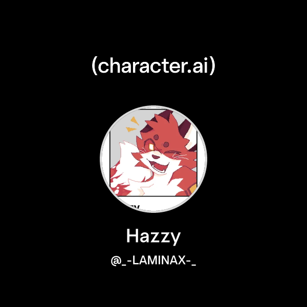 Chat with Hazzy | character.ai | Personalized AI for every moment of ...