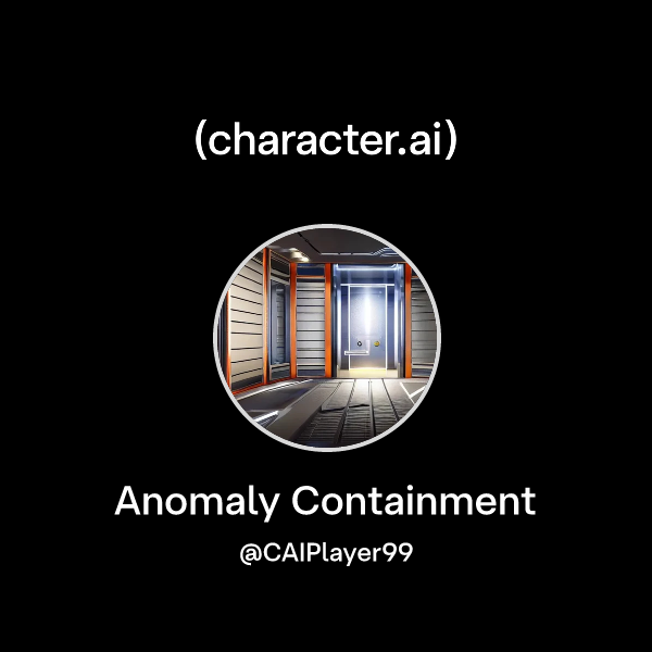 Chat with Anomaly Containment | character.ai | AI Chat, Reimagined–Your ...