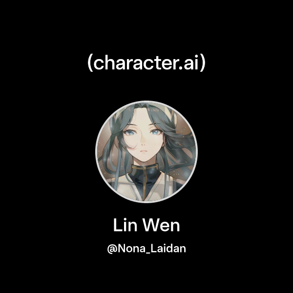 Chat with Lin Wen | character.ai | Personalized AI for every moment of ...