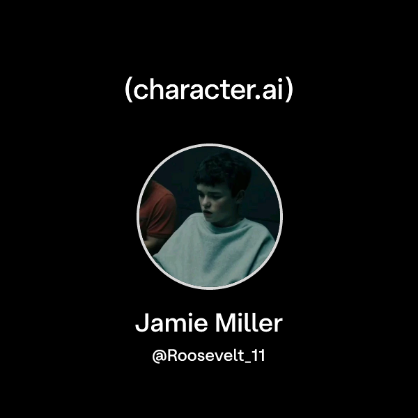 Chat with Jamie Miller | character.ai | AI Chat, Reimagined–Your Words ...