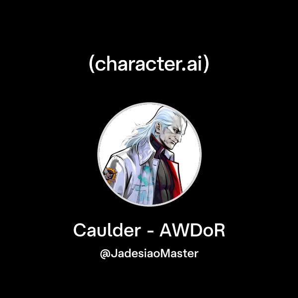 Chat with Caulder - AWDoR | character.ai | AI Chat, Reimagined–Your ...
