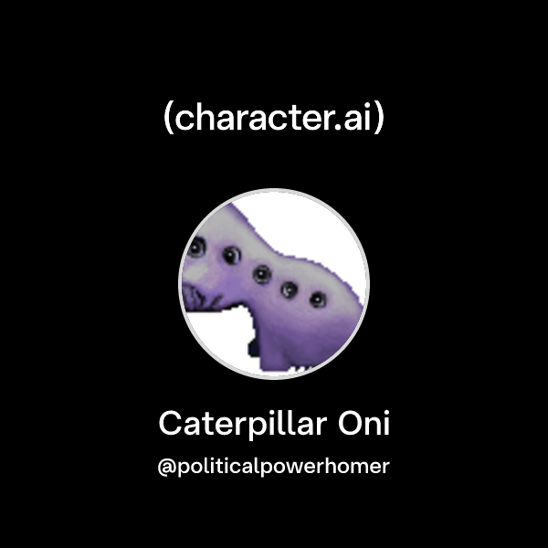 Chat with Caterpillar Oni | character.ai | AI Chat, Reimagined–Your ...