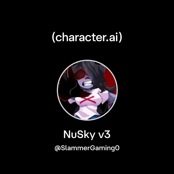 Chat with NuSky v3 | character.ai | AI Chat, Reimagined–Your Words ...