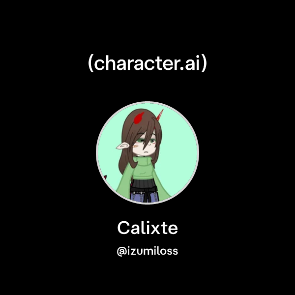 Chat with Calixte | character.ai | Personalized AI for every moment of ...