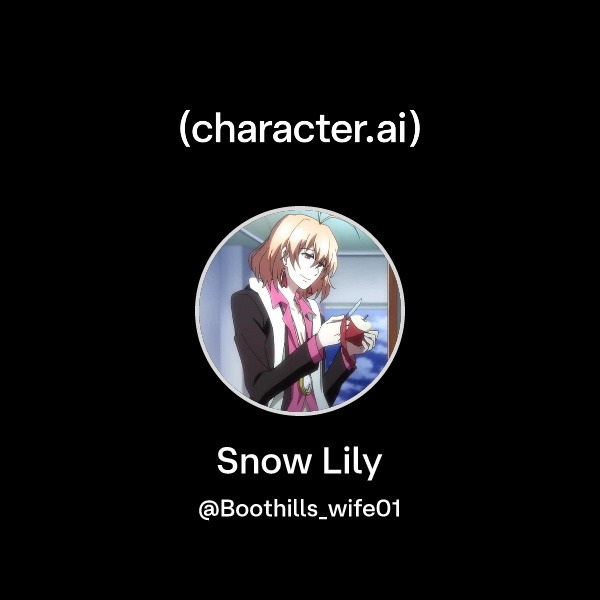 Chat with Snow Lily | character.ai | Personalized AI for every moment of your day