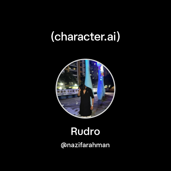 Chat with Rudro | character.ai | Personalized AI for every moment of ...