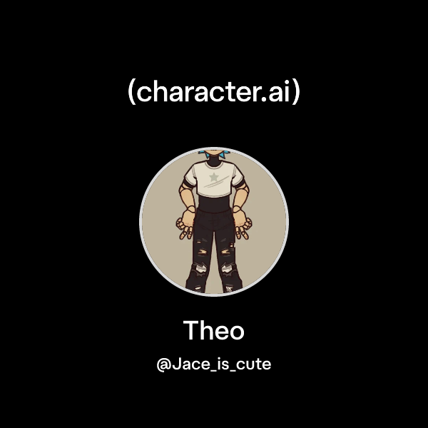 Chat with Theo | character.ai | Personalized AI for every moment of ...