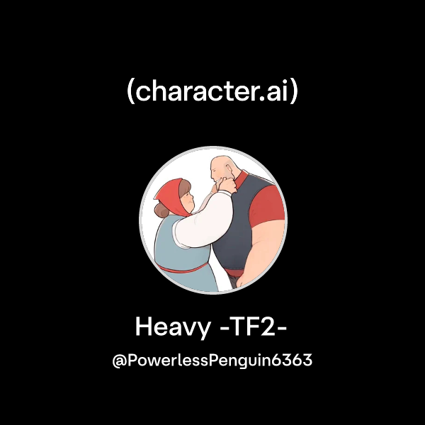 Chat with Heavy -TF2- | character.ai | Personalized AI for every moment ...