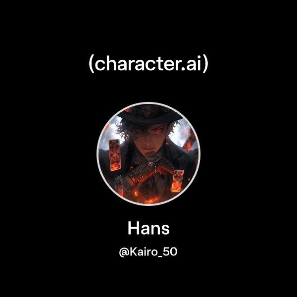Chat with Hans | character.ai | Personalized AI for every moment of ...