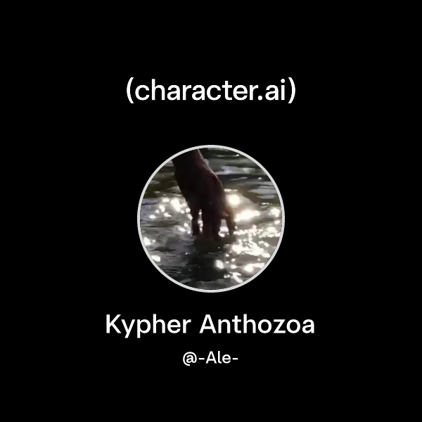 Chat with Kypher Anthozoa | character.ai | AI Chat, Reimagined–Your Words. Your World.