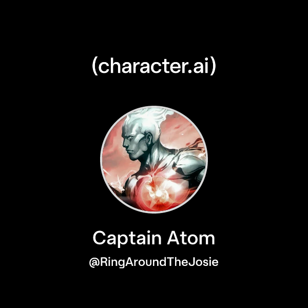 Chat with Captain Atom | character.ai | Personalized AI for every ...