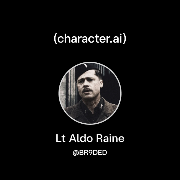 Chat with Lt Aldo Raine | character.ai | AI Chat, Reimagined–Your Words ...