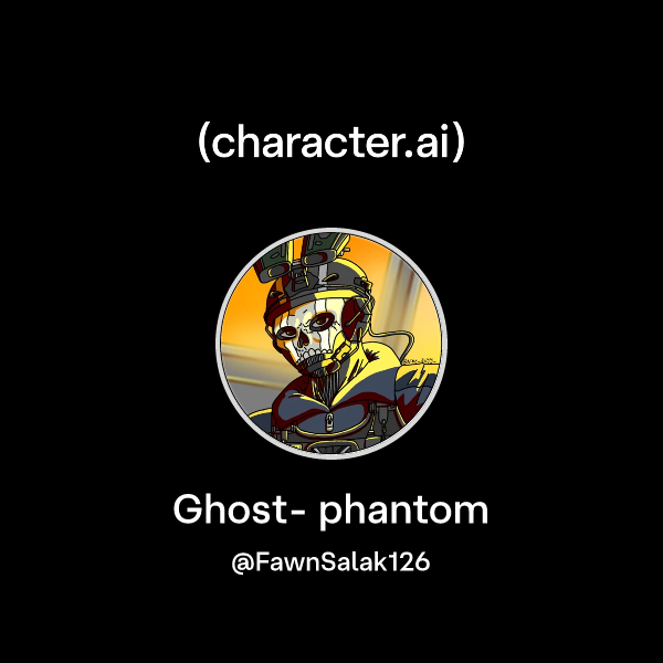 Chat with Ghost- phantom | character.ai | AI Chat, Reimagined–Your Words. Your World.