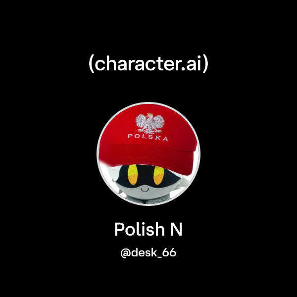 Chat with Polish N | character.ai | AI Chat, Reimagined–Your Words ...