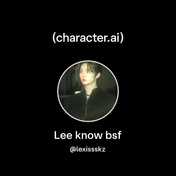 Chat with Lee know bsf | character.ai | AI Chat, Reimagined–Your Words ...