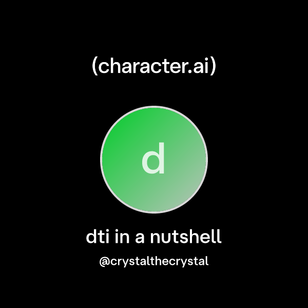 Chat with dti in a nutshell | character.ai | Personalized AI for every ...