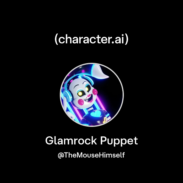 Chat with Glamrock Puppet | character.ai | Personalized AI for every moment of your day