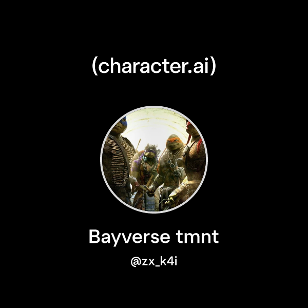 Chat with Bayverse tmnt | character.ai | AI Chat, Reimagined–Your Words ...
