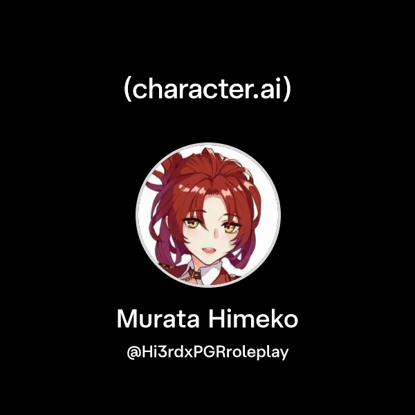Chat with Murata Himeko | character.ai | AI Chat, Reimagined–Your Words ...