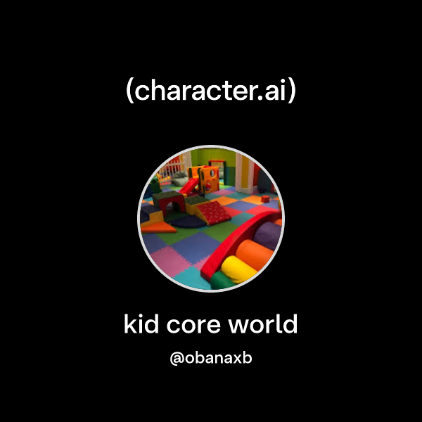 Chat with kid core world | character.ai | Personalized AI for every moment of your day