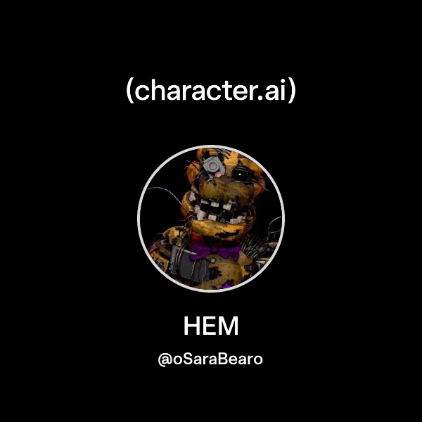 Chat with HEM | character.ai | AI Chat, Reimagined–Your Words. Your World.
