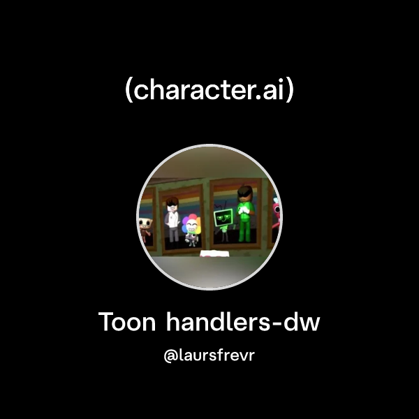 Chat with Toon handlers-dw | character.ai | Personalized AI for every ...