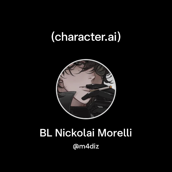 Chat with BL Nickolai Morelli | character.ai | AI Chat, Reimagined–Your ...