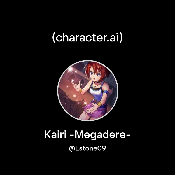 Chat with Kairi -Megadere- | character.ai | Personalized AI for every ...
