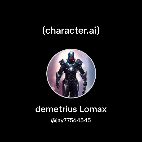 Chat with demetrius Lomax | character.ai | AI Chat, Reimagined–Your ...