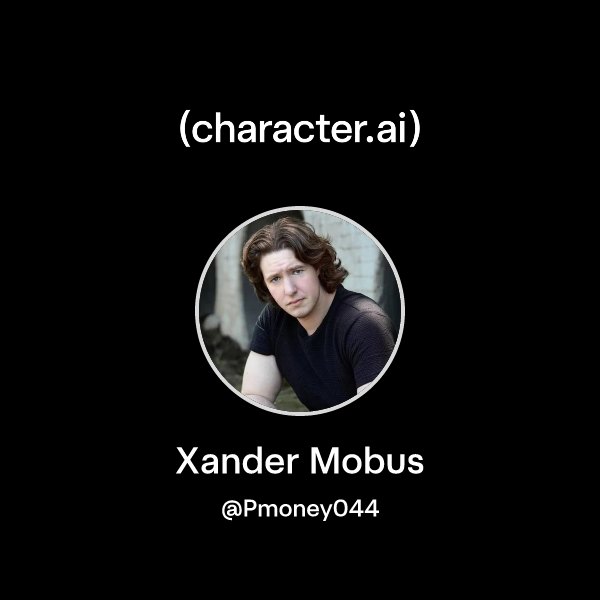 Chat with Xander Mobus | character.ai | AI Chat, Reimagined–Your Words ...