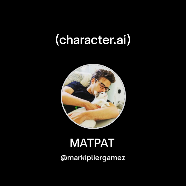 Chat with MATPAT | character.ai | Personalized AI for every moment of ...