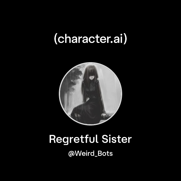 Chat with Regretful Sister | character.ai | AI Chat, Reimagined–Your ...